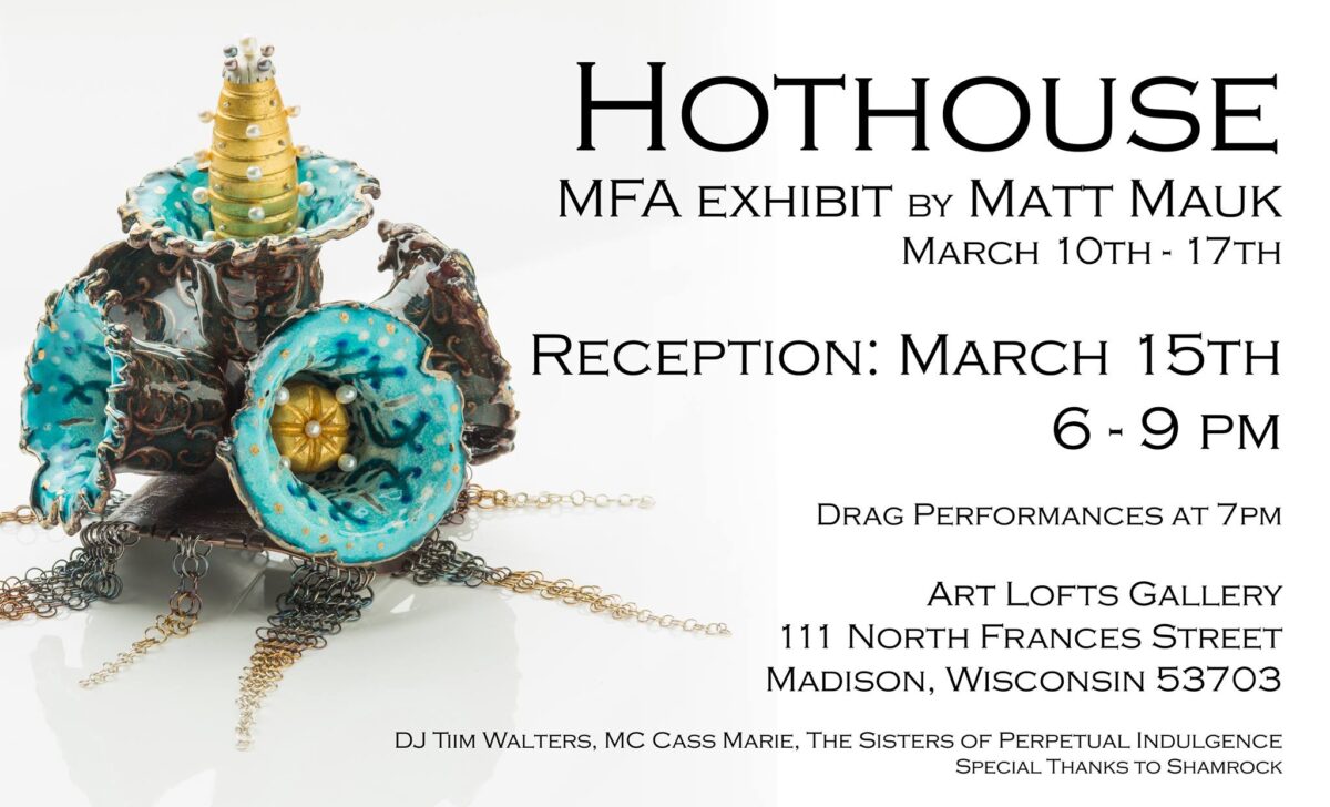Hothouse MFA Exhibit by Matt Mauk - UW ART