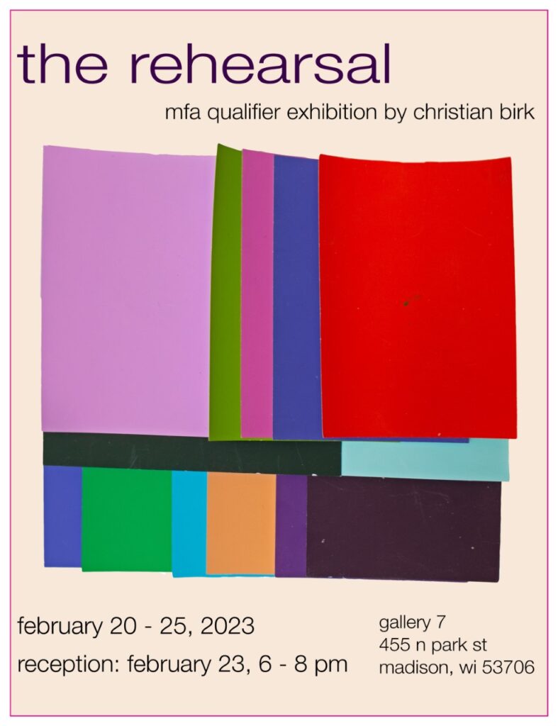 the rehearsal: An MFA Qualifier Exhibition by Christian Birk - UW ART