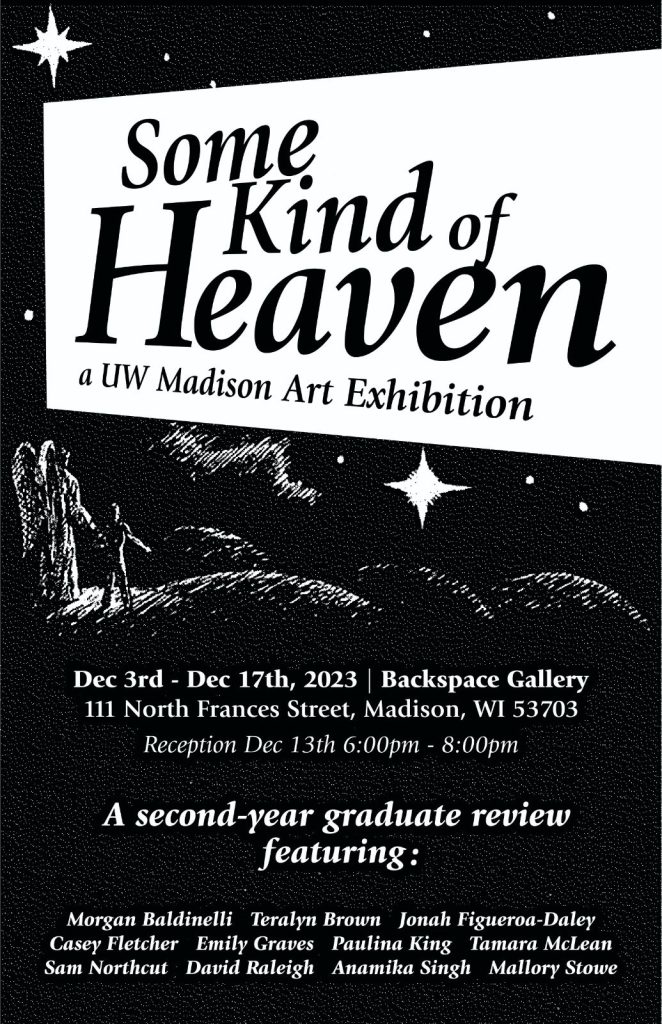 Some Kind of Heaven: UW-Madison Second-Year Review Art Exhibition - UW ART