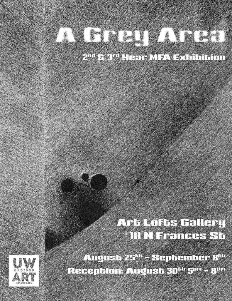 A Grey Area: 2nd & 3rd Year MFA Exhibition - UW ART
