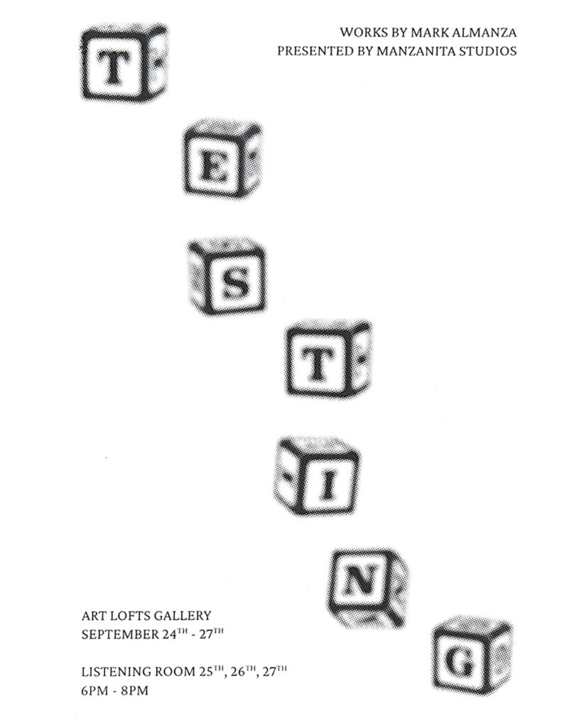 Testing: Works by Mark Almanza Presented by Manzanita Studios - UW ART