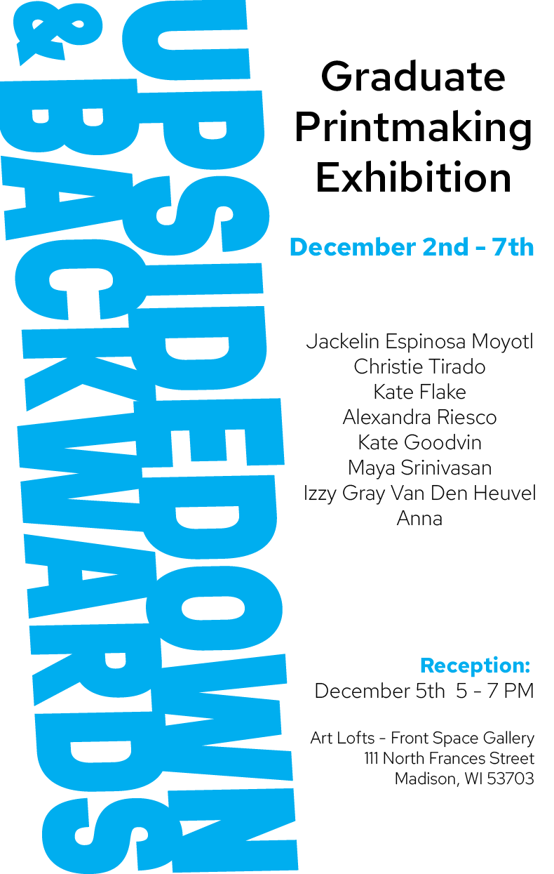 Upside Down & Backwards: Graduate Printmaking Exhibition - UW ART