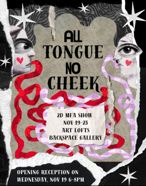 All Tongue No Cheek: 2D MFA Show - UW ART